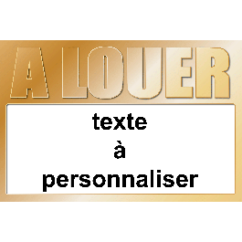 Panneau À Louer 40x60 cm Or Personnalisé dès 6,37€ | Promociel